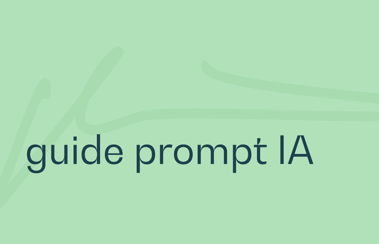 Maîtriser l'art du prompt IA : Guide complet pour optimiser vos ...