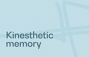 Kinesthetic Memory: What Is Kinesthetic? | Edusign