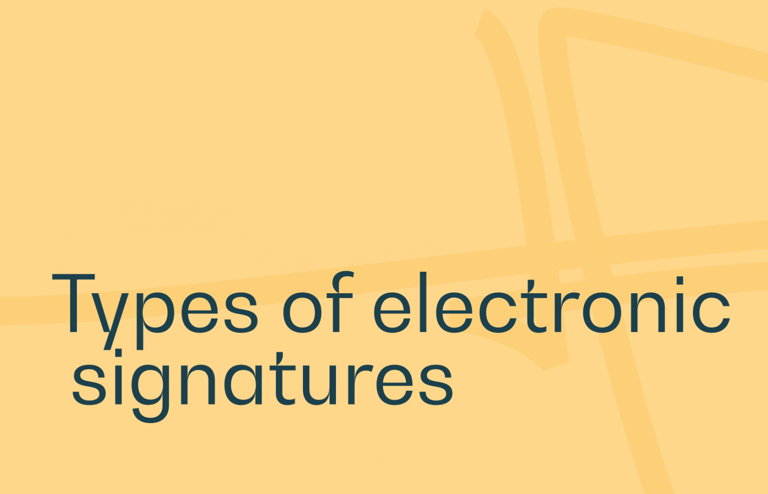 What Are the 3 Types of Electronic Signatures? | Edusign