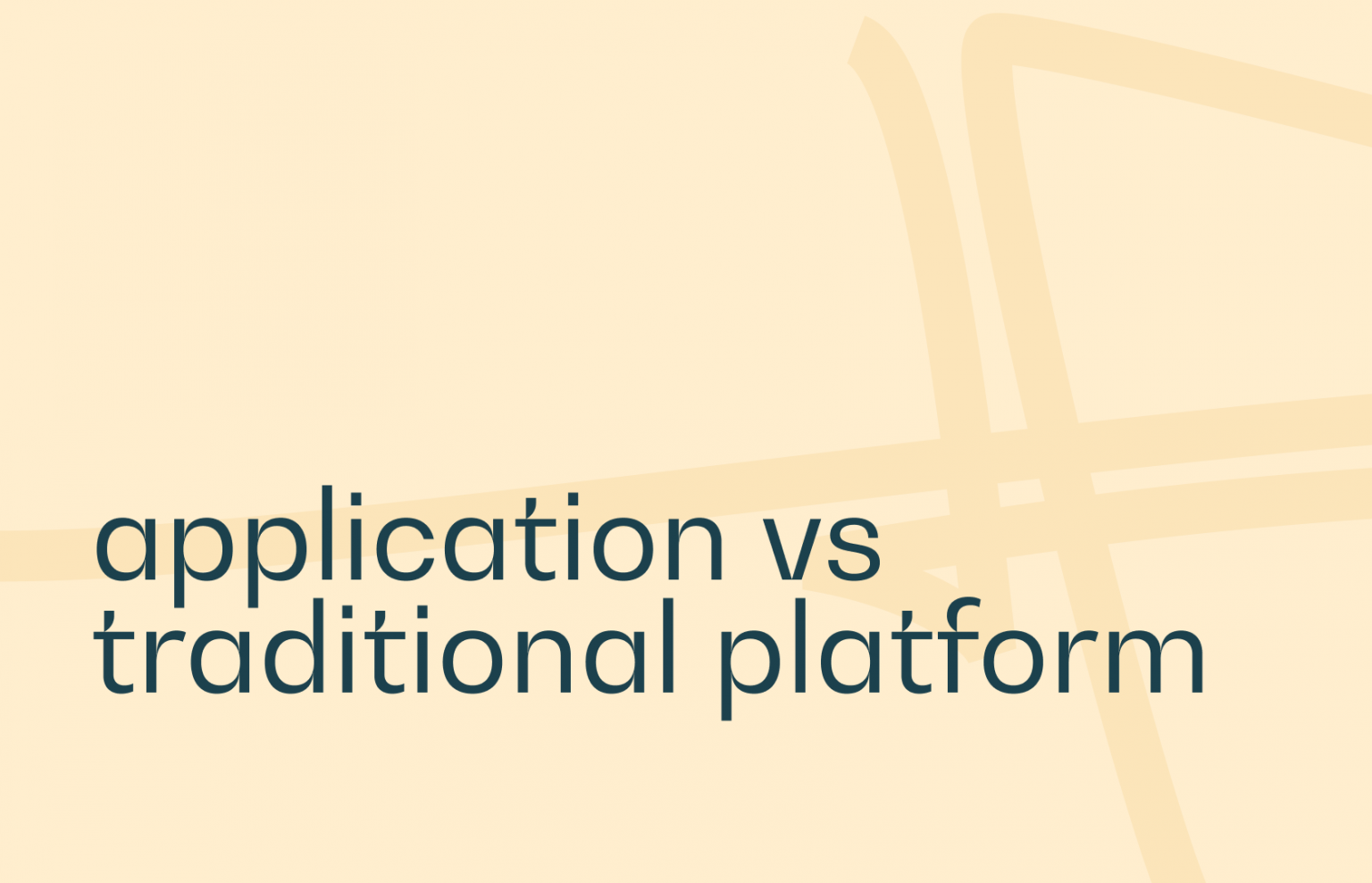 Apps vs. traditional platforms: What’s the best fit for your ...